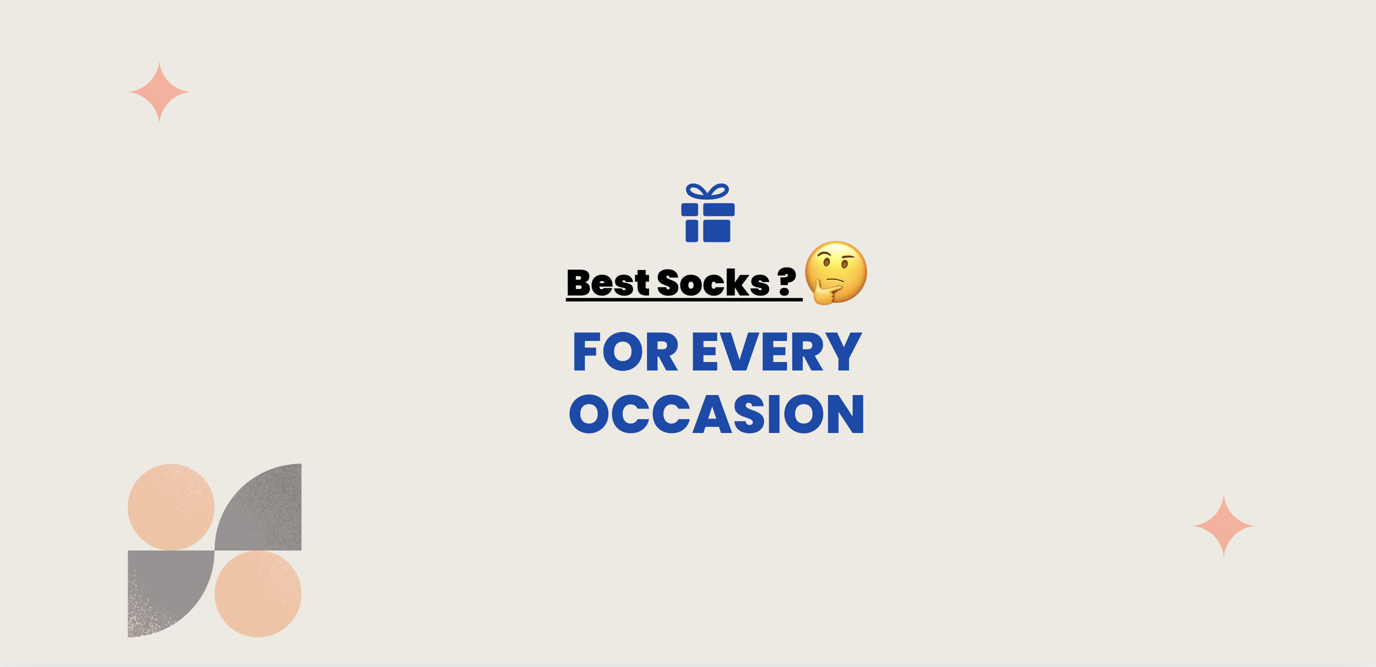 The Ultimate Guide to Choosing the Best Socks for Every Occasion